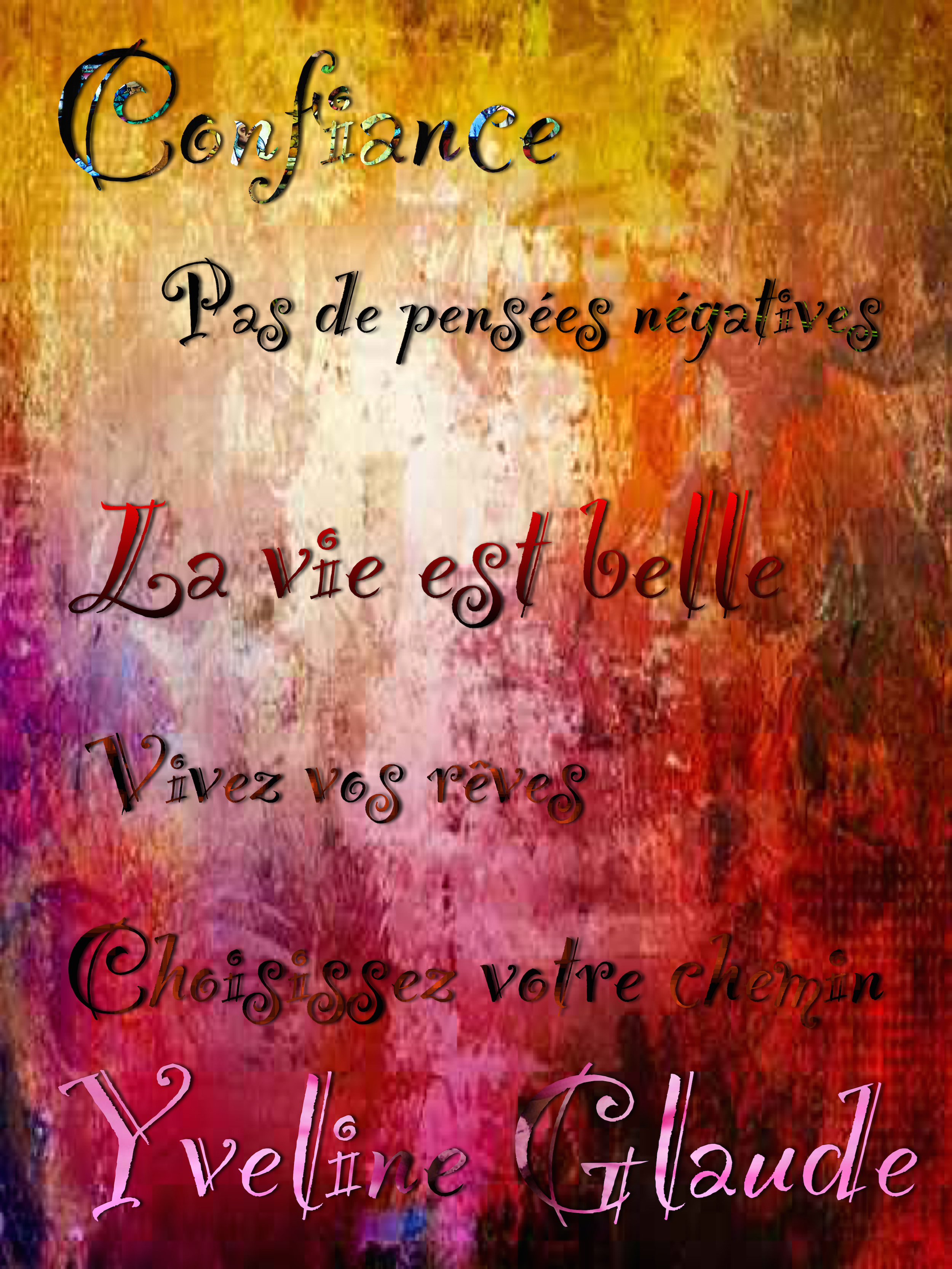 Vivez vos rêves – Je veux être heureux, alors, je suis et j'agis.